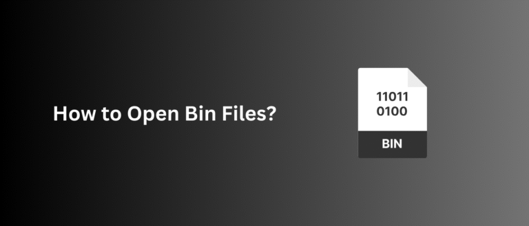 How to Open Bin Files – Best Methods and Tools