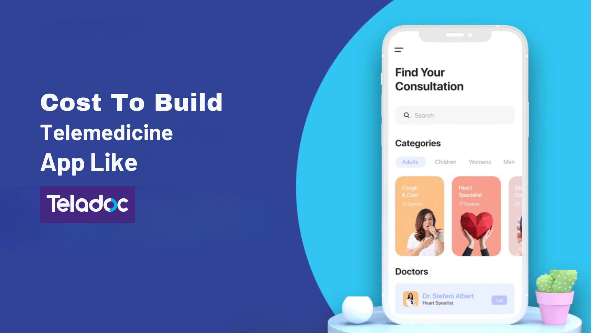 Cost to Develop a Telemedicine App Like Teladoc