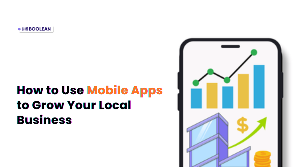 How to Use Mobile Apps to Grow Your Local Business